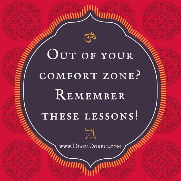 Out of your comfort zone? Remember these lessons! – Diana Dorell